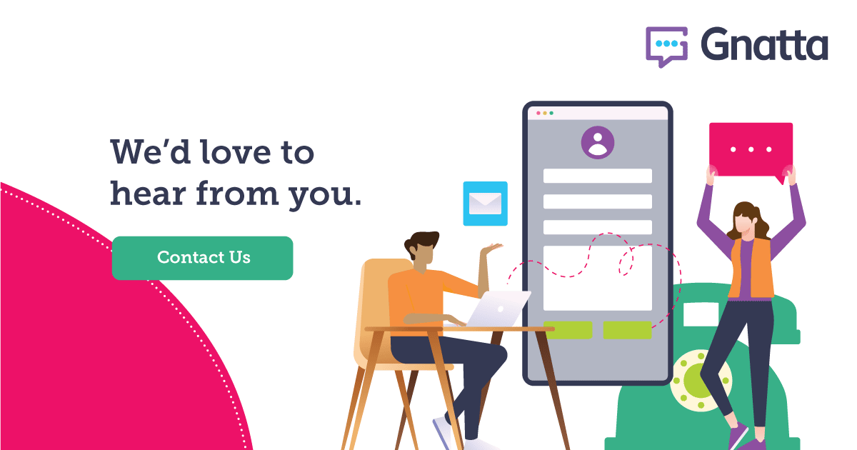 Get in Touch, We’d Love to Hear from You! - Gnatta